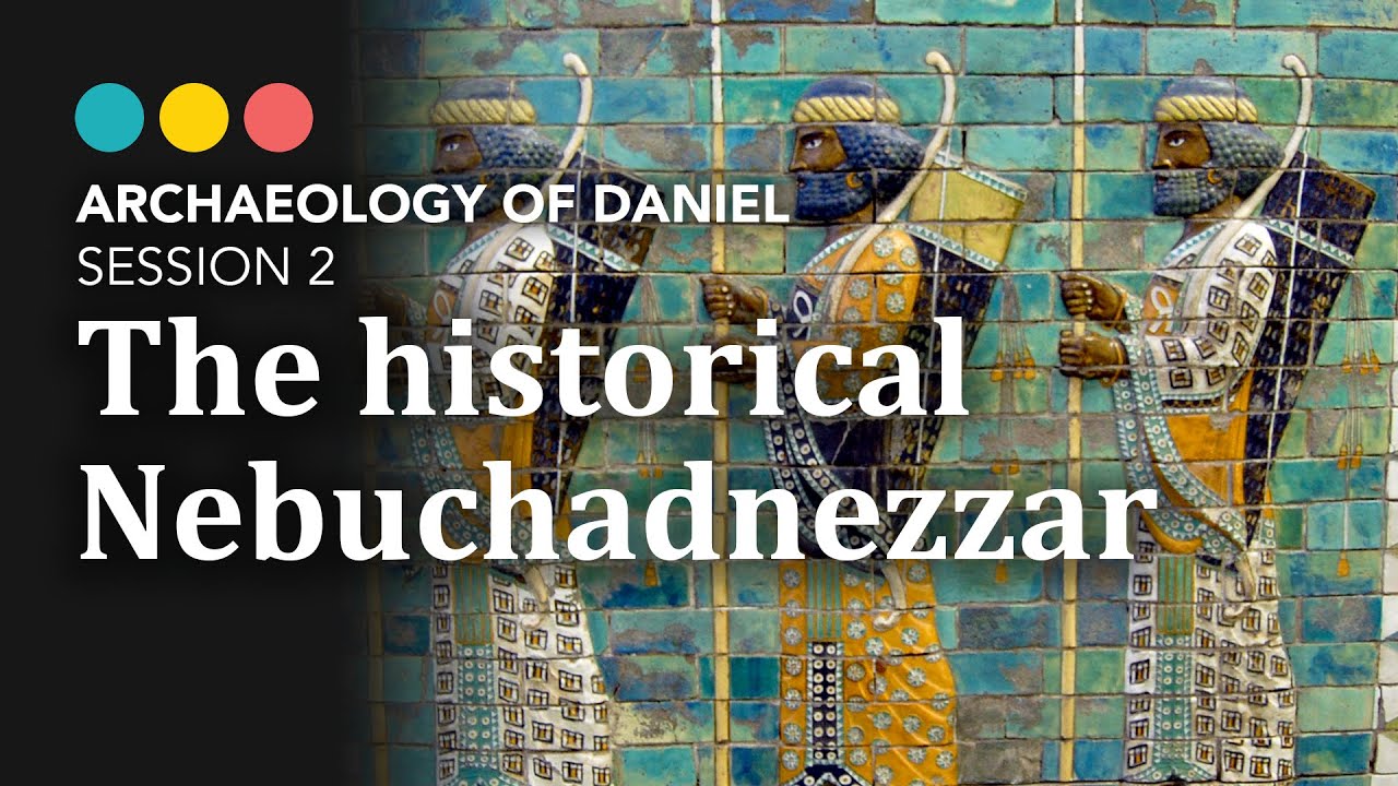 Does the historical King Nebuchadnezzar match the biblical version? Archaeology of Daniel 3/7