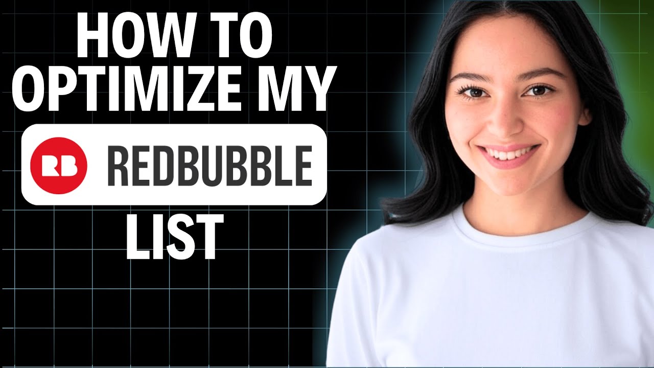 How To Optimize My Redbubble List 2025 (Quick Tutorial)