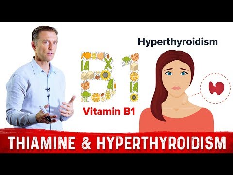 Use Vitamin B1 To Reduce Hyperthyroidism Symptoms – Dr.Berg