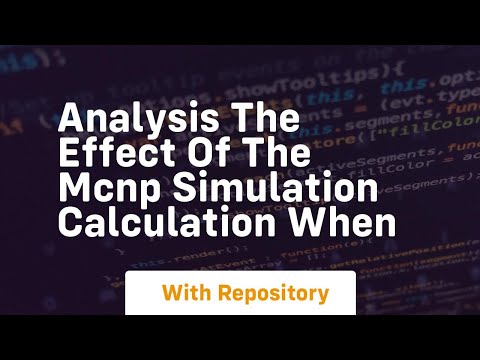 analysis the effect of the mcnp simulation calculation when