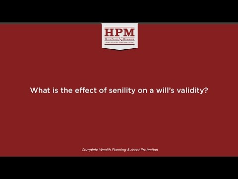 What is the effect of senility on a will's validity?