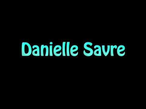 Learn How To Pronounce Danielle Savre