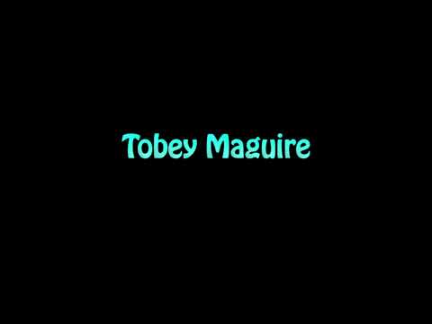 Learn How To Pronounce Tobey Maguire
