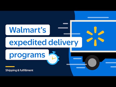 Walmart Marketplace Seller Academy: Walmart’s expedited delivery programs
