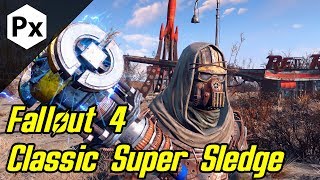 Classic Super Sledge Mod at Fallout 4 Nexus - Mods and community
