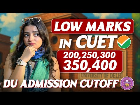 CUET Low Score 2025 | Delhi University Admission Cut Off 2025
