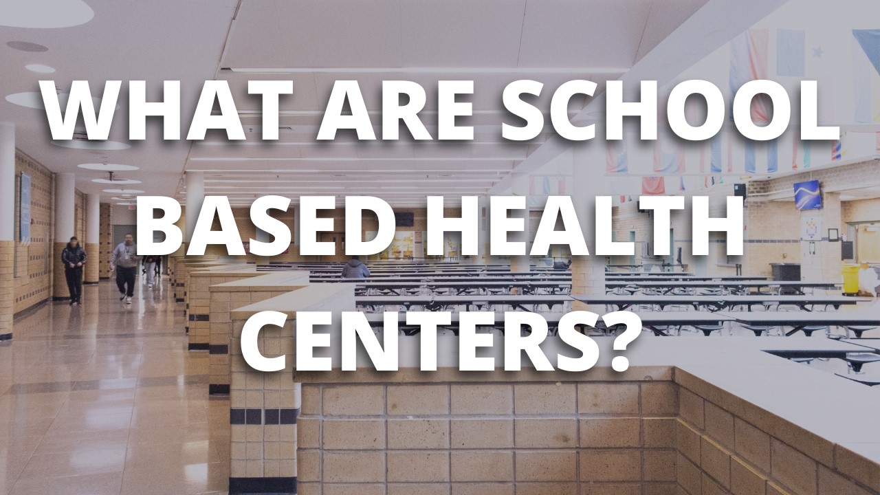 What are School Based Health Centers?