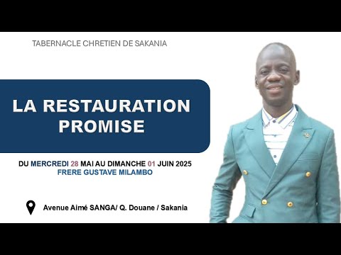 THEME: LA RESTAURATION PROMISE -FR GUSTAVE MILAMBO - JEUDI :LE 29/05/2025