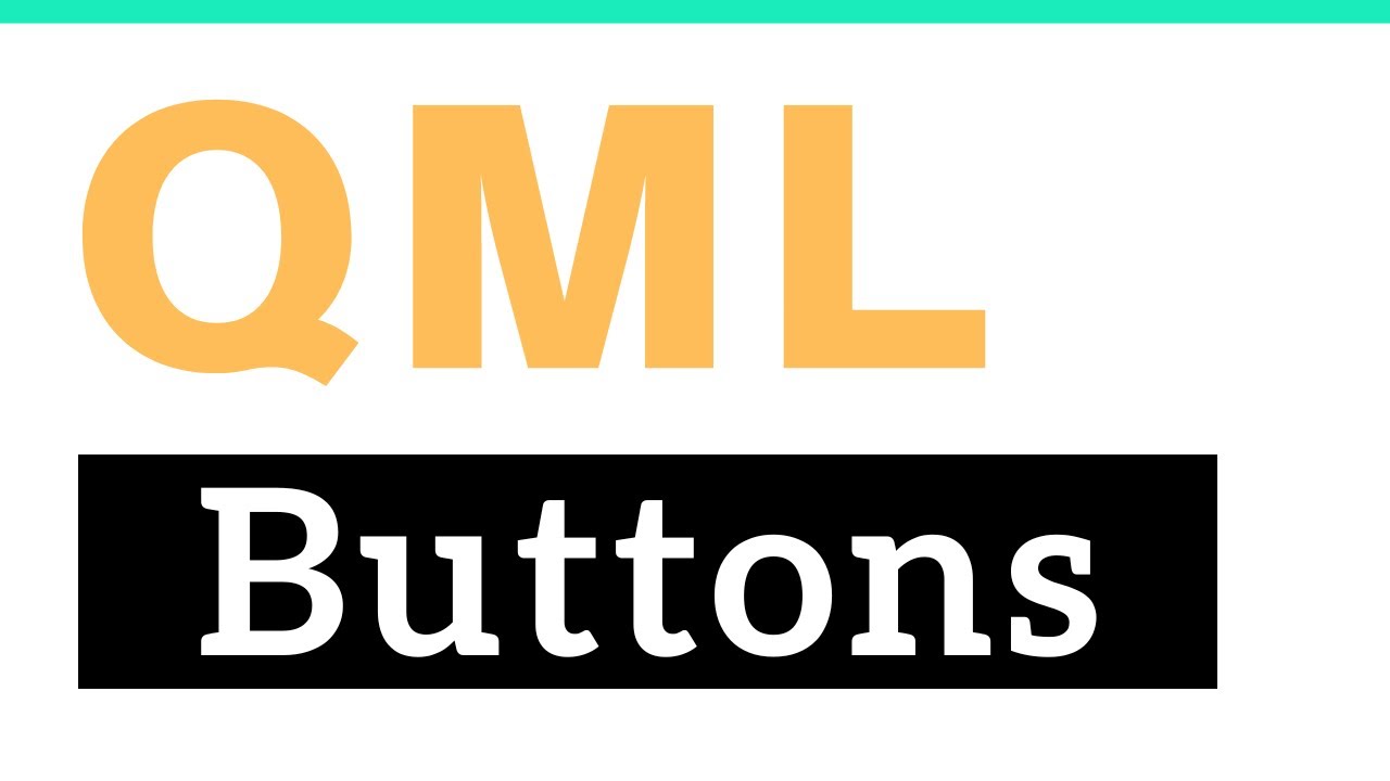 Buttons in QML,  QML Tutorial