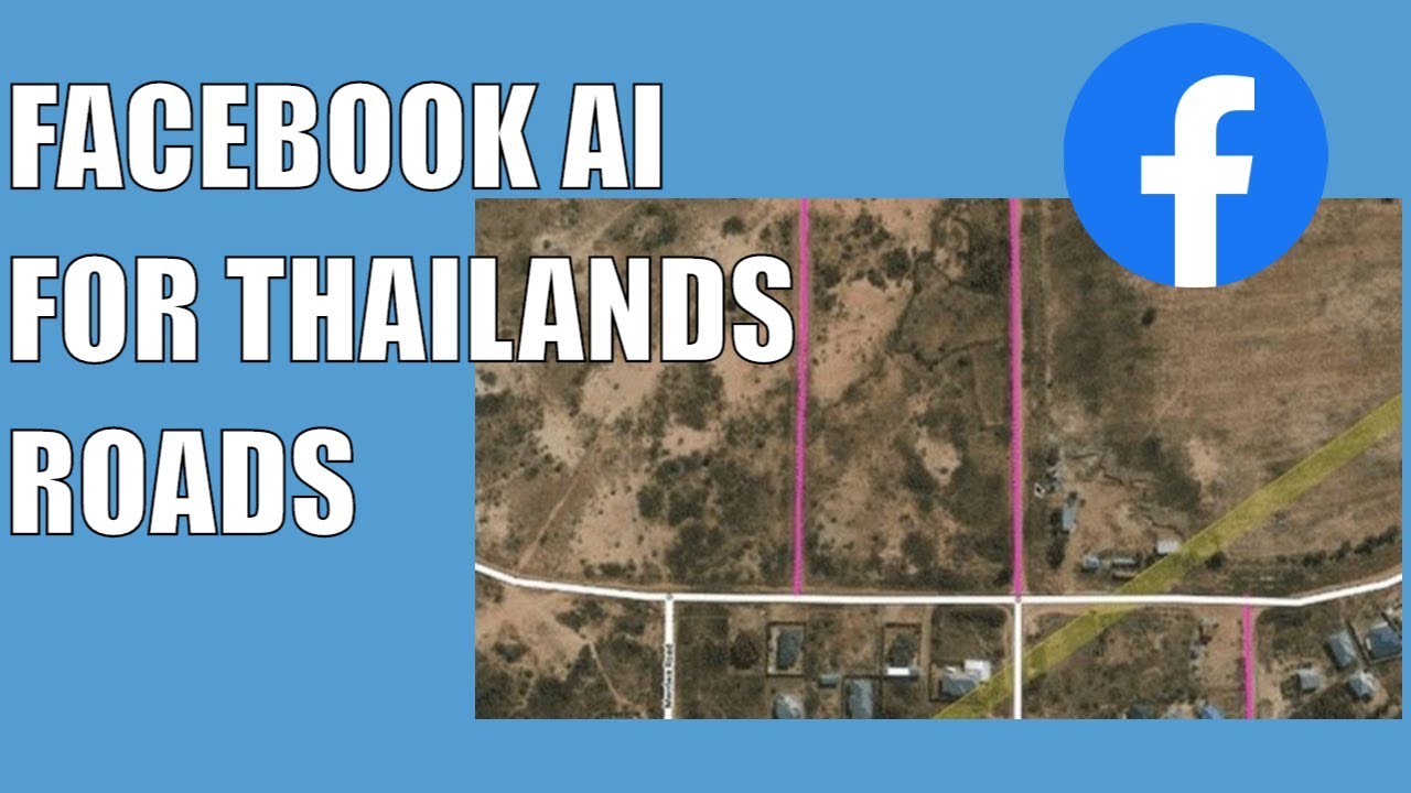 Facebook AI Map ➤ Facebook uses AI to map Thailand's roads