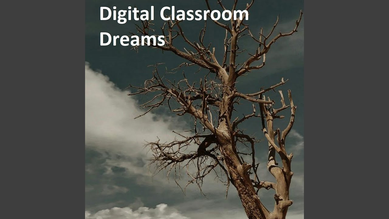 Digital Classroom Dreams