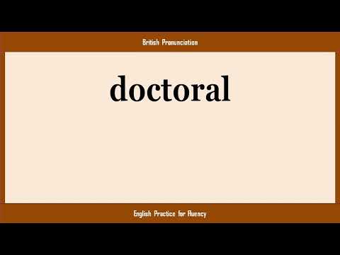 doctoral, How to Say or Pronounce DOCTORAL in American, British, Australian English