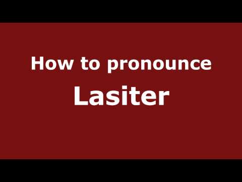 How to Pronounce Lasiter - PronounceNames.com