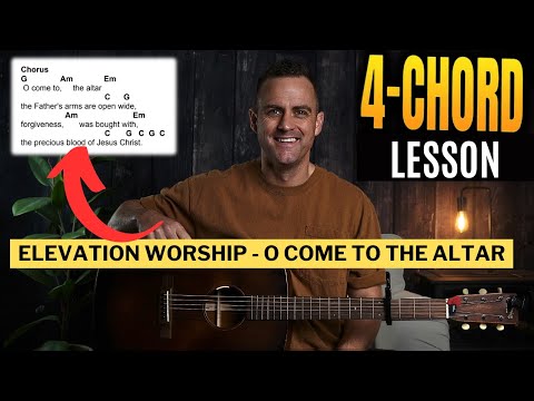 Elevation Worship || O Come To The Altar || Guitar Lesson w/ Chords and Strumming Patterns