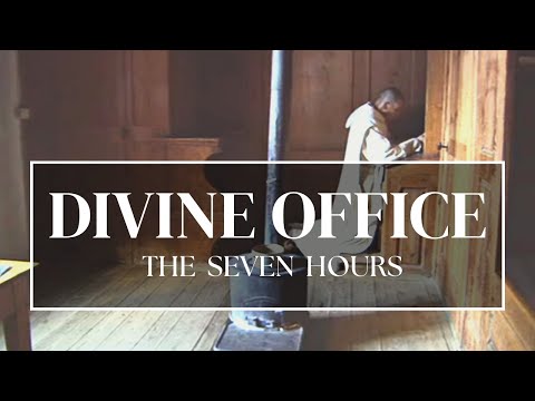 A Guide to 7 Traditional Hours of the Divine Office