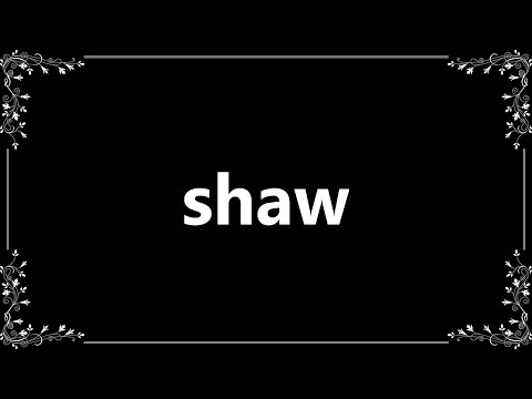 Shaw - Definition and How To Pronounce