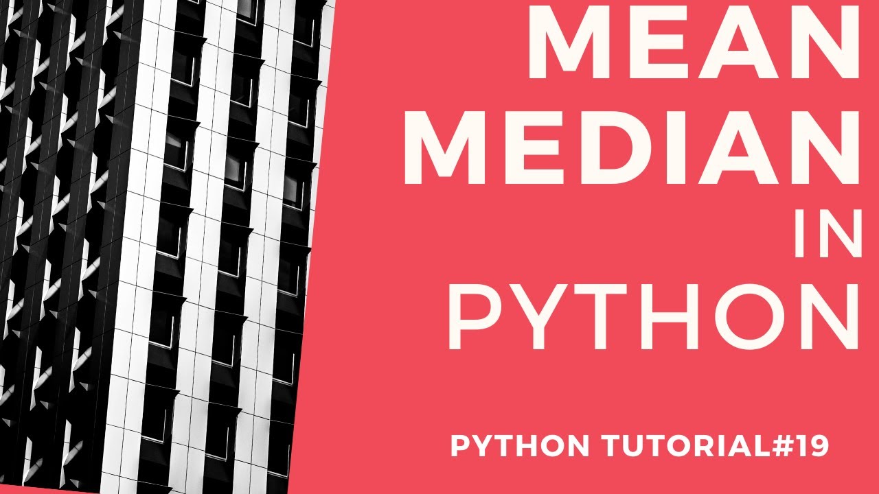 Mean and Median Using Python | Numpy | Python tutorial#19