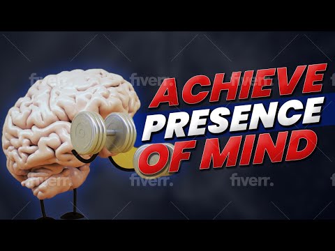 5 Ways to Sharpen Your Presence of Mind Fast