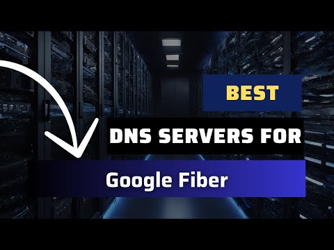 Best DNS Servers for Google Fiber - Ranked & Reviewed