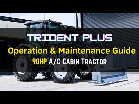 Operation & Maintenance Guide for Trident Plus 90HP A/C Cabin Tractor
