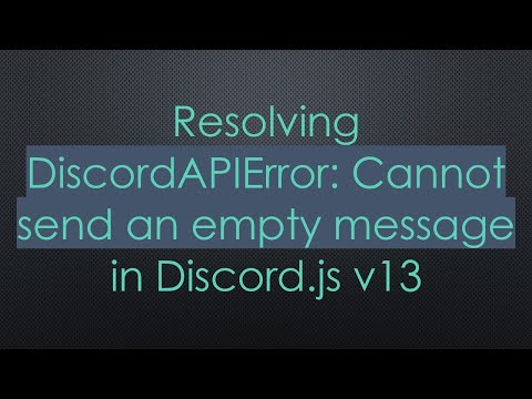 Resolving DiscordAPIError: Cannot send an empty message in Discord.js v13