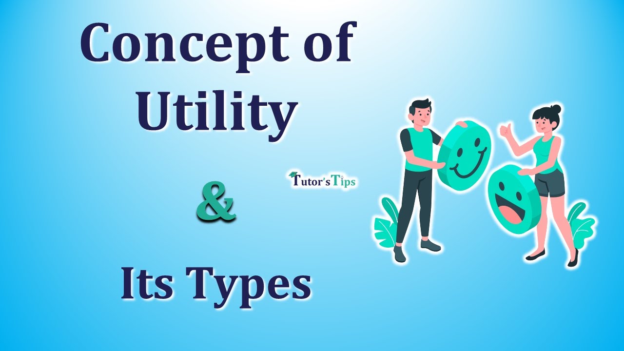 Concept of Utility- Explained with Animated Examples