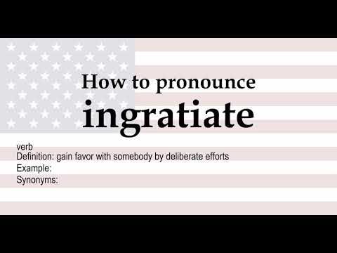 How to pronounce 'ingratiate' + meaning
