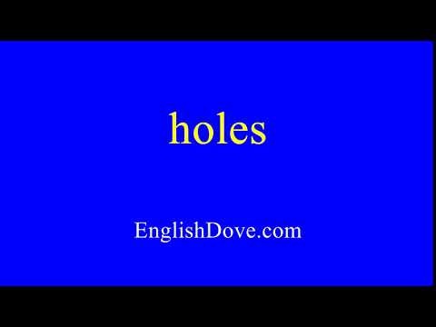 How to pronounce holes in American English.