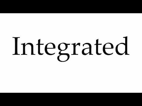 How to Pronounce Integrated