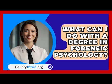 What Can I Do With A Degree In Forensic Psychology? - CountyOffice.org
