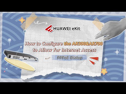 AR300&AR700 Web: Configuring Internet Access (PPPoE Dialup)