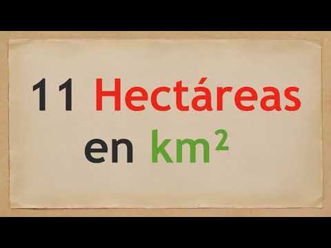 Cuánto es 11 HECTÁREAS EN KILÓMETROS CUADRADOS