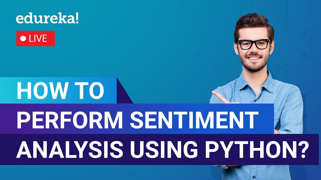 How to Perform Sentiment Analysis using Python? | Sentiment Analysis Using NLTK | Python Live