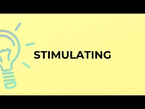 What is the meaning of the word STIMULATING?