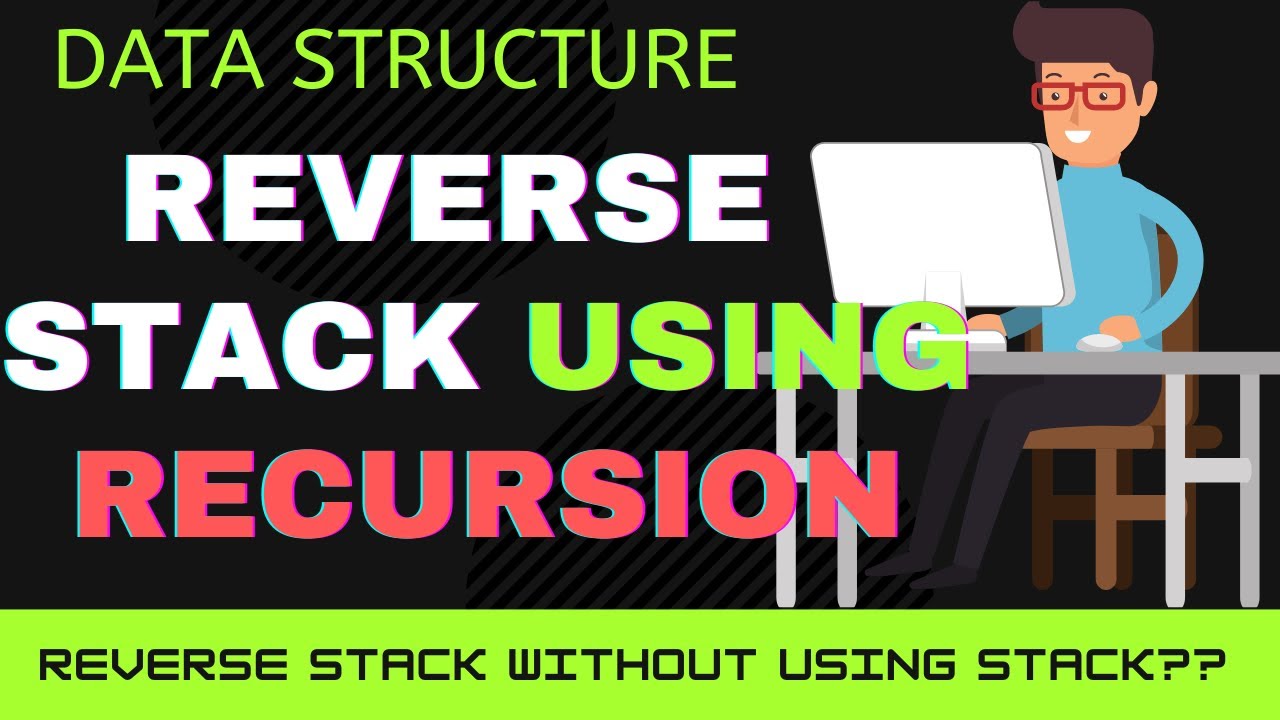 Stack Problem 5 - Reverse stack using recursion | Reverse stack without using stack | Time and Space