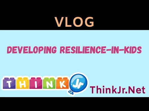 How to develop resilience in kids 👪| Parenting video blogs | ThinkJr Creations