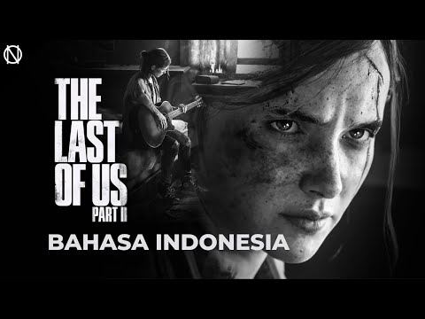 THE LAST OF US PART II MOD BAHASA INDONESIA - PROLOGUE [PREVIEW]