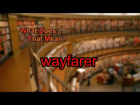 What does wayfarer mean?