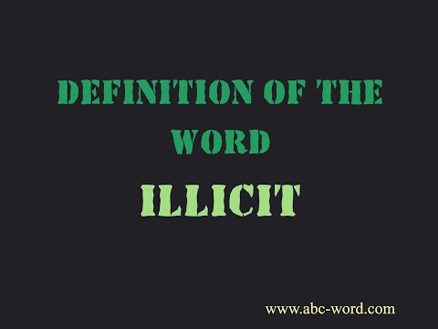Definition of the word "Illicit"