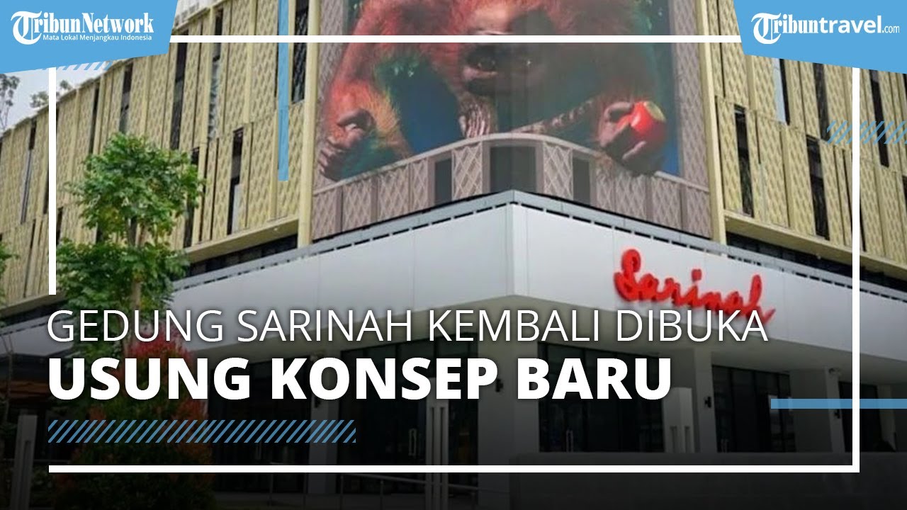Fakta Menarik Gedung Sarinah yang Kembali Dibuka, Usung Konsep Baru ...