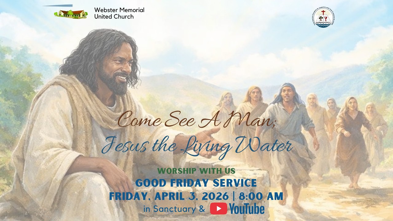 Good Friday Service April 3,2026 ( Come See  A Man; Jesus  The Living Water)