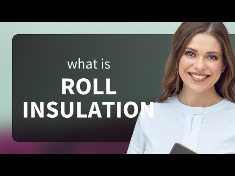 Understanding "Roll Insulation": An Easy Guide for English Learners