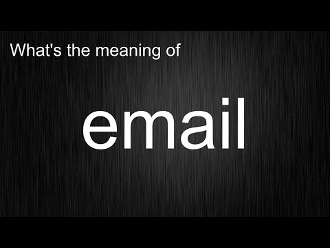 What's the meaning of "email", How to pronounce email?