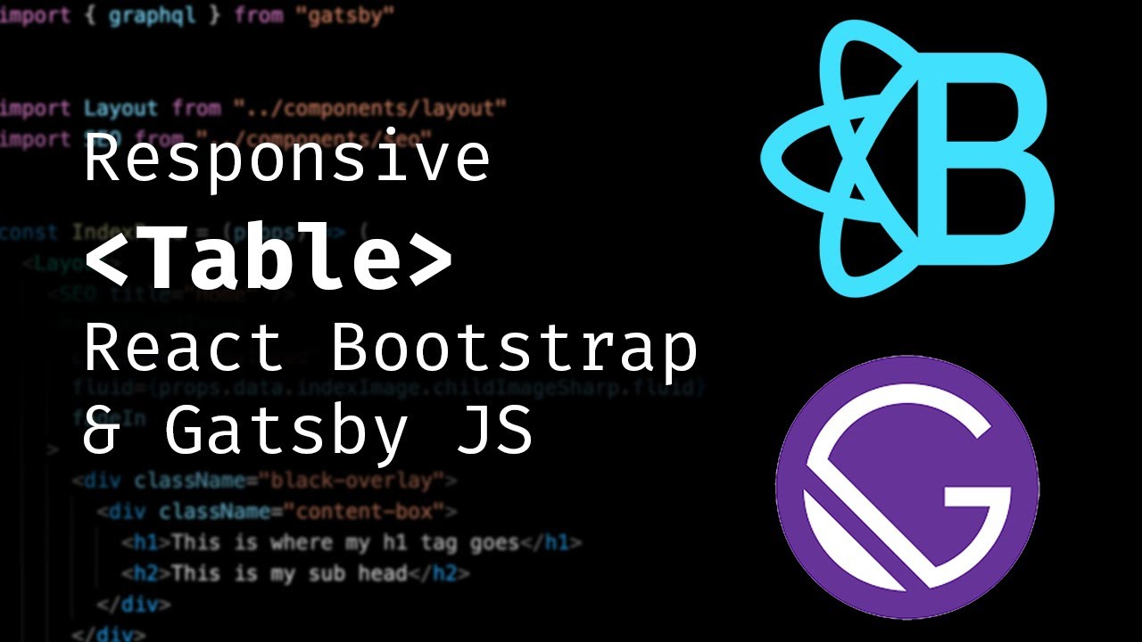 How to Build Responsive Tables in React Bootstap and Gatsby JS