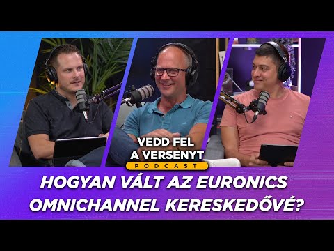 Hogyan vált az Euronics omnichannel kereskedővé? - Vendégünk Hunyady László - 22. adás
