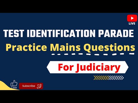 Test Identification Parade in Indian Evidence Act | Tip Evidence | Mains Questions For Judiciary