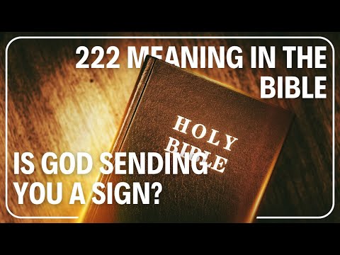 222 Meaning in the Bible: Is God Sending You a Sign