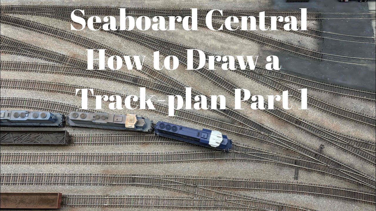 Seaboard Central - How to Draw a Trackplan Part 1
