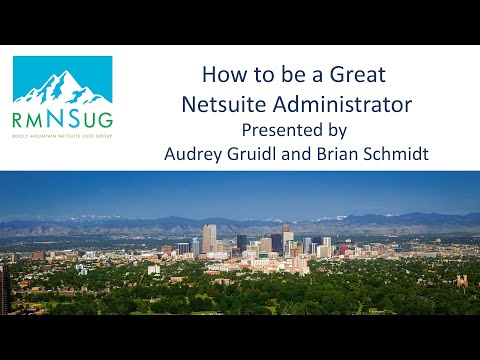 How To Be a Great NetSuite Administrator – Rocky Mountain NetSuite User ...