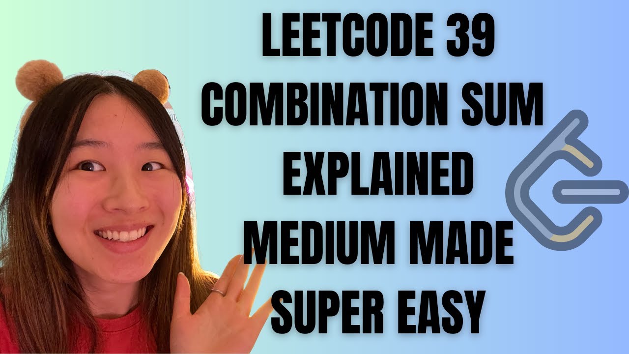 LEETCODE 39 COMBINATION SUM - VISUALLY EXPLAINED + CODE